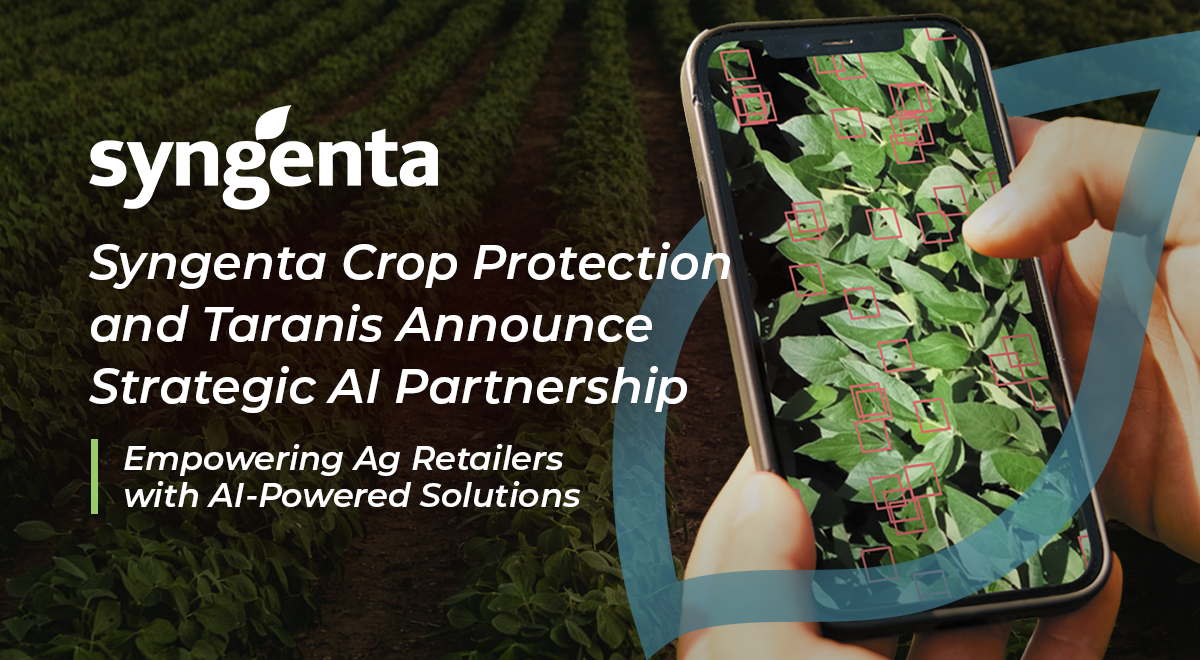 Syngenta Crop Protection and Taranis announce strategic AI partnership ...